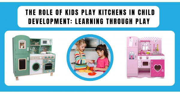 Child Development Through Play Kitchens